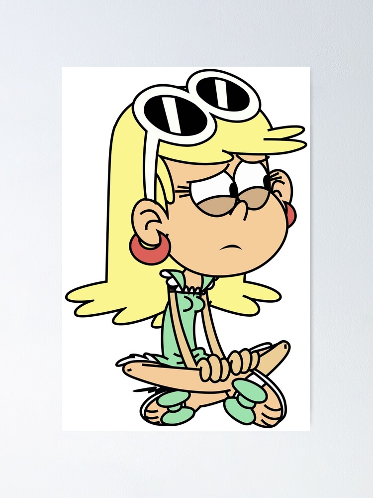 "Leni Loud is sitting The Loud House" Poster for Sale by Diamanths ...