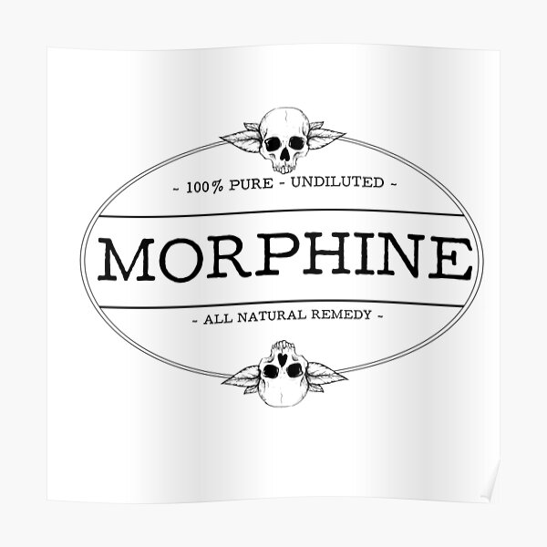 "morphine" Poster by BrightonUp | Redbubble