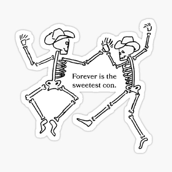 "forever is the sweetest con cowboy skeletons" Sticker for Sale by ...