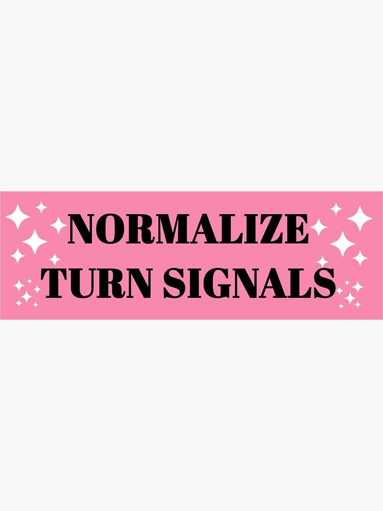 "Normalize Turn Signals! Funny Cute Pink Gen z Bad Driver Meme Bumper ...