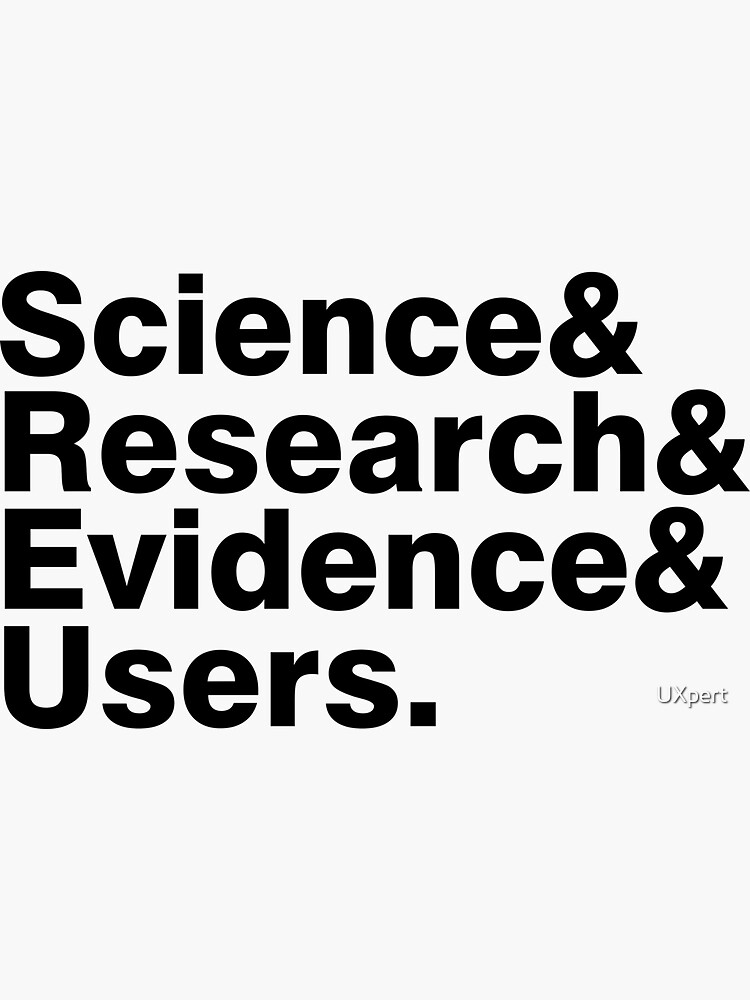 "Science & Research & Evidence & Users" Sticker for Sale by UXpert ...