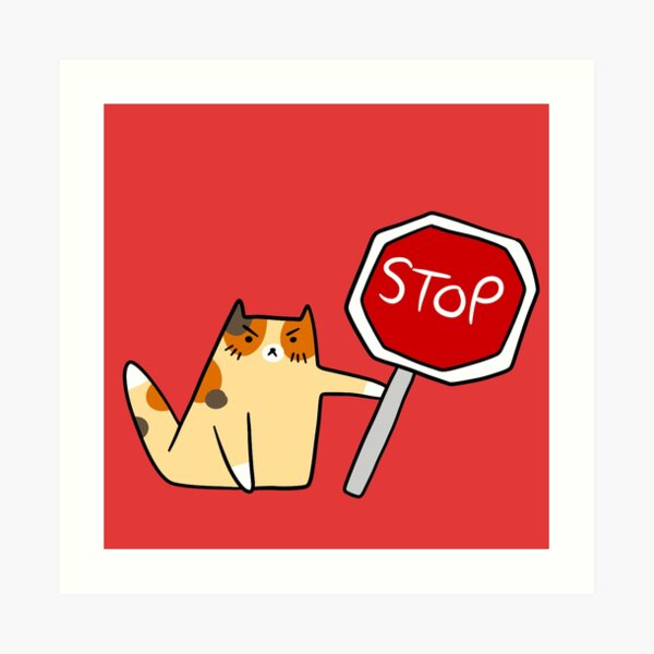 "Stop Sign Cat" Art Print by SaradaBoru | Redbubble