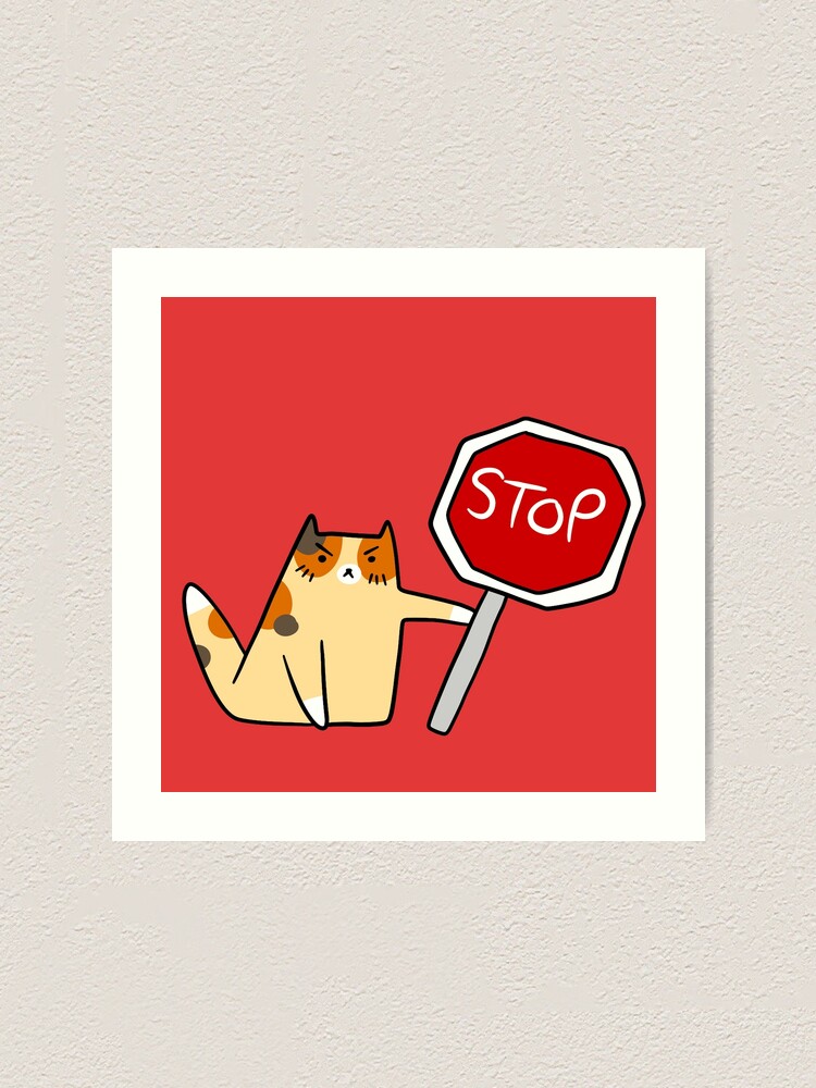 "Stop Sign Cat" Art Print by SaradaBoru | Redbubble