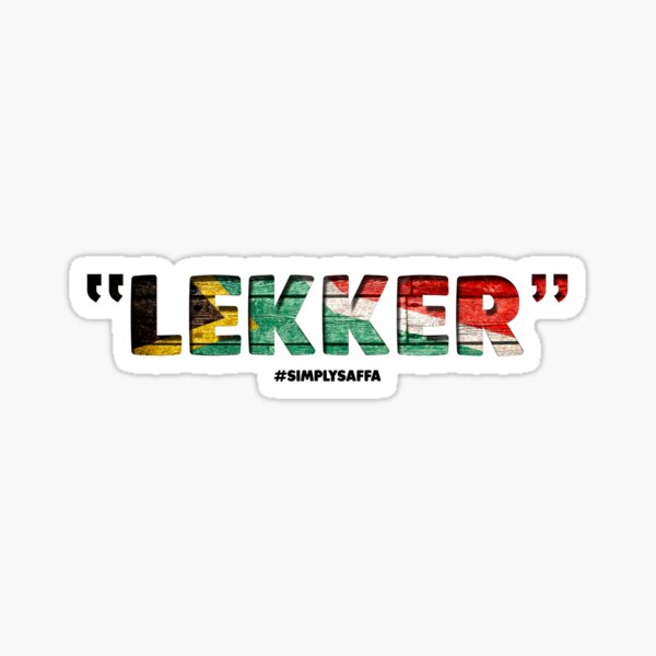 "SA Says: "Lekker"" Sticker for Sale by ZA-ffer | Redbubble
