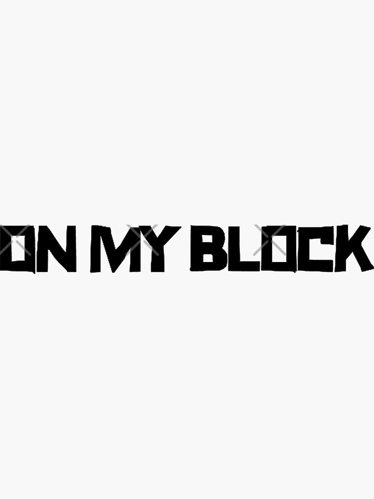 "On My Block" Sticker for Sale by honeykurt | Redbubble