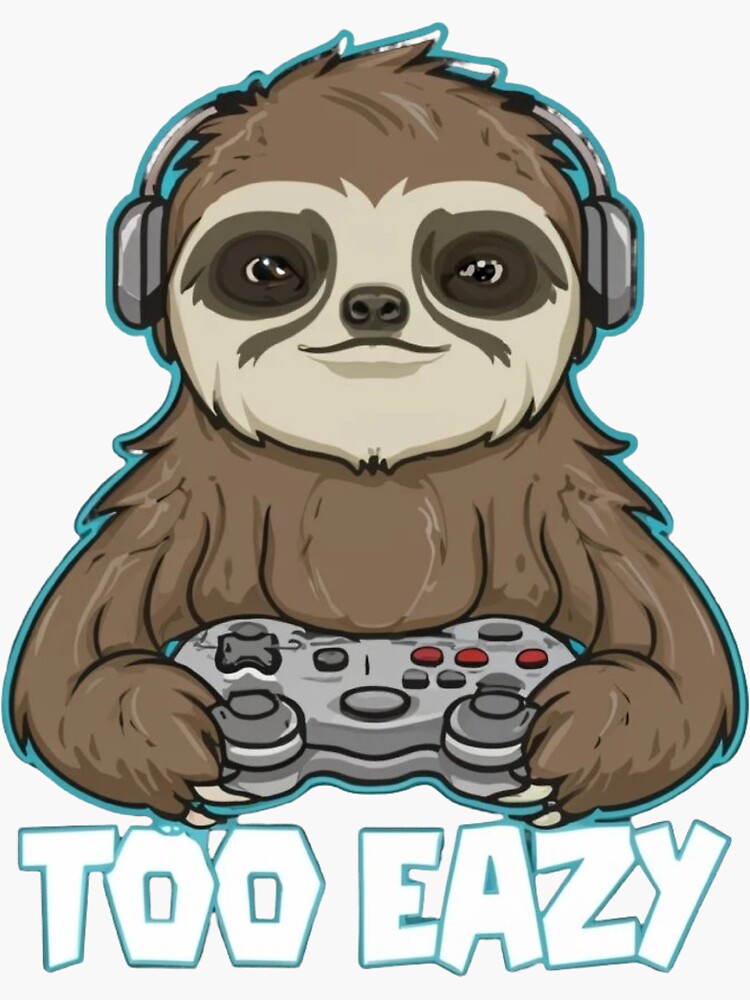 "Gaming Sloth "Too Eazy"" Sticker for Sale by Laugh-Lines | Redbubble