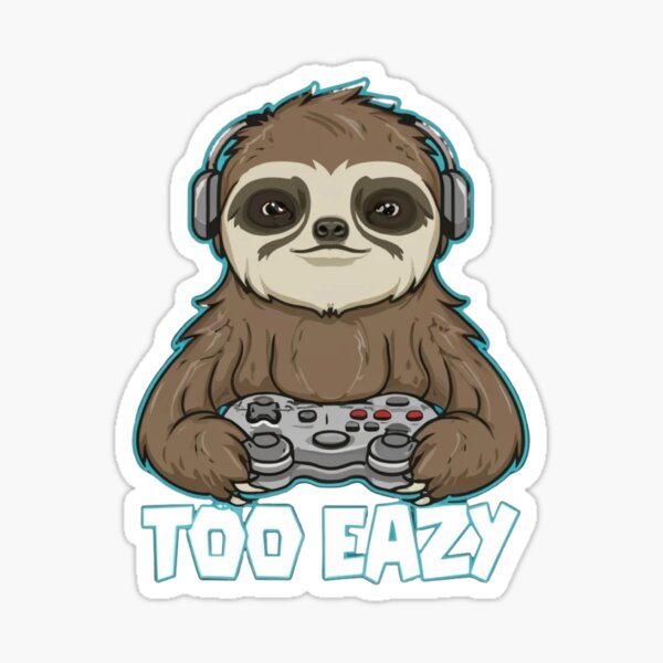 "Gaming Sloth "Too Eazy"" Sticker for Sale by Laugh-Lines | Redbubble