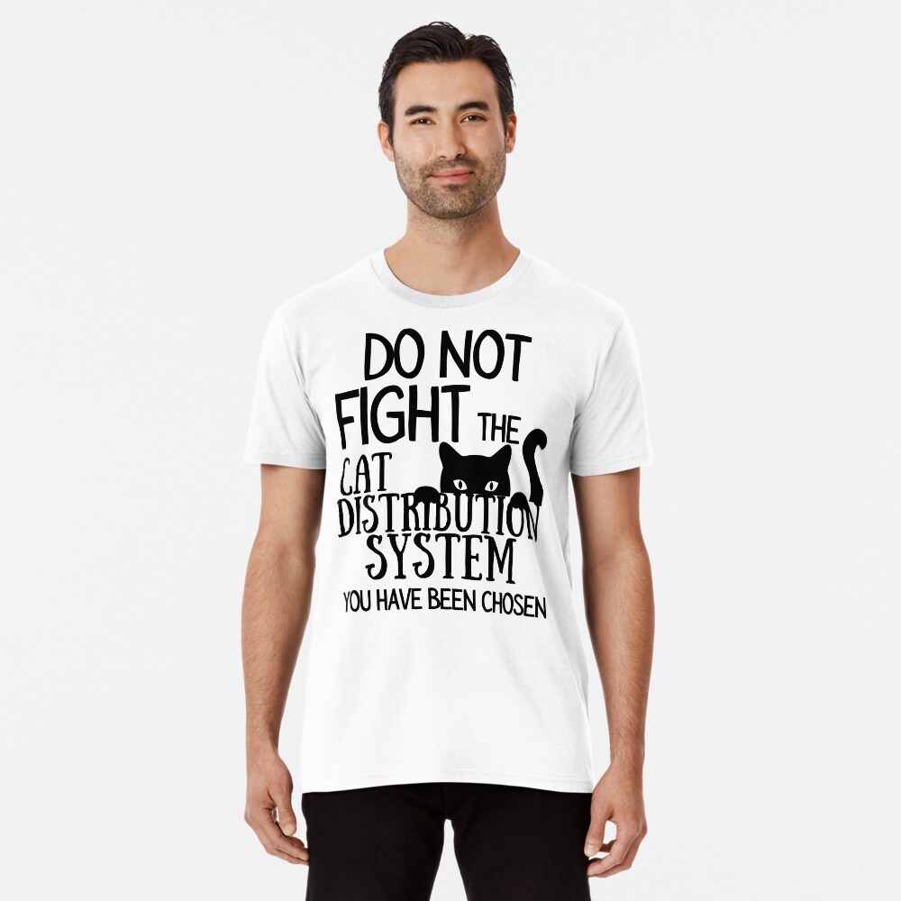 "Do Not Fight The Cat Distribution System Funny Meme" Poster for Sale ...