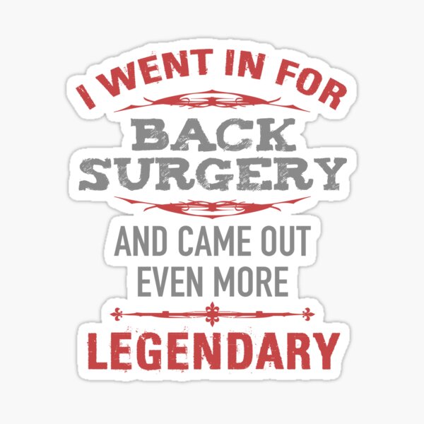 "Back Surgery Recovery Legendary" Sticker for Sale by thepixelgarden ...