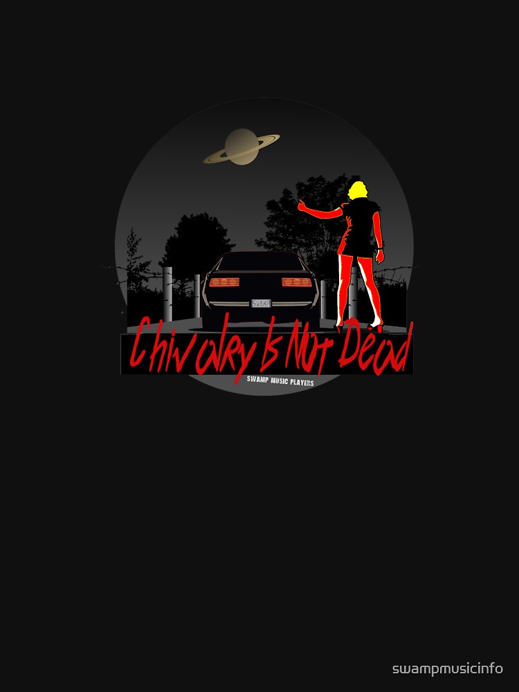 "Chivalry Is Not Dead, Retro Firebird 1980s Hitchhiker , Swamp Music ...