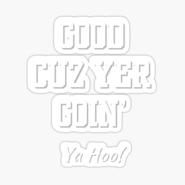 "Copy of Good cuz you're going - yt" Sticker for Sale by ...