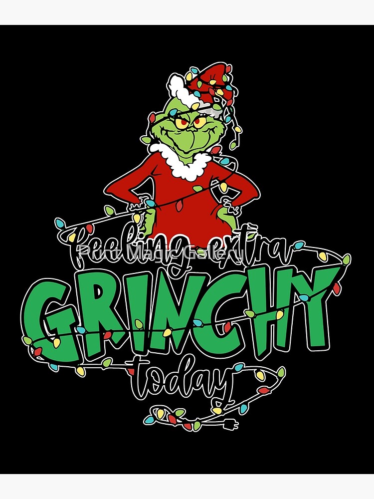 "Christmas Grinch, Feeling Extra Grinchy Today, Grinchy Christmas ...