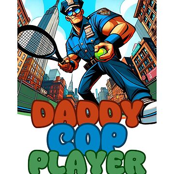 "Daddy, Cop, Tennis Player" Sticker for Sale by 4TeeToo | Redbubble