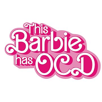 "OCD Barbie Sticker" Sticker for Sale by deazydesigns | Redbubble