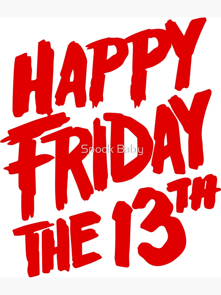 Happy Friday The 13th Pictures