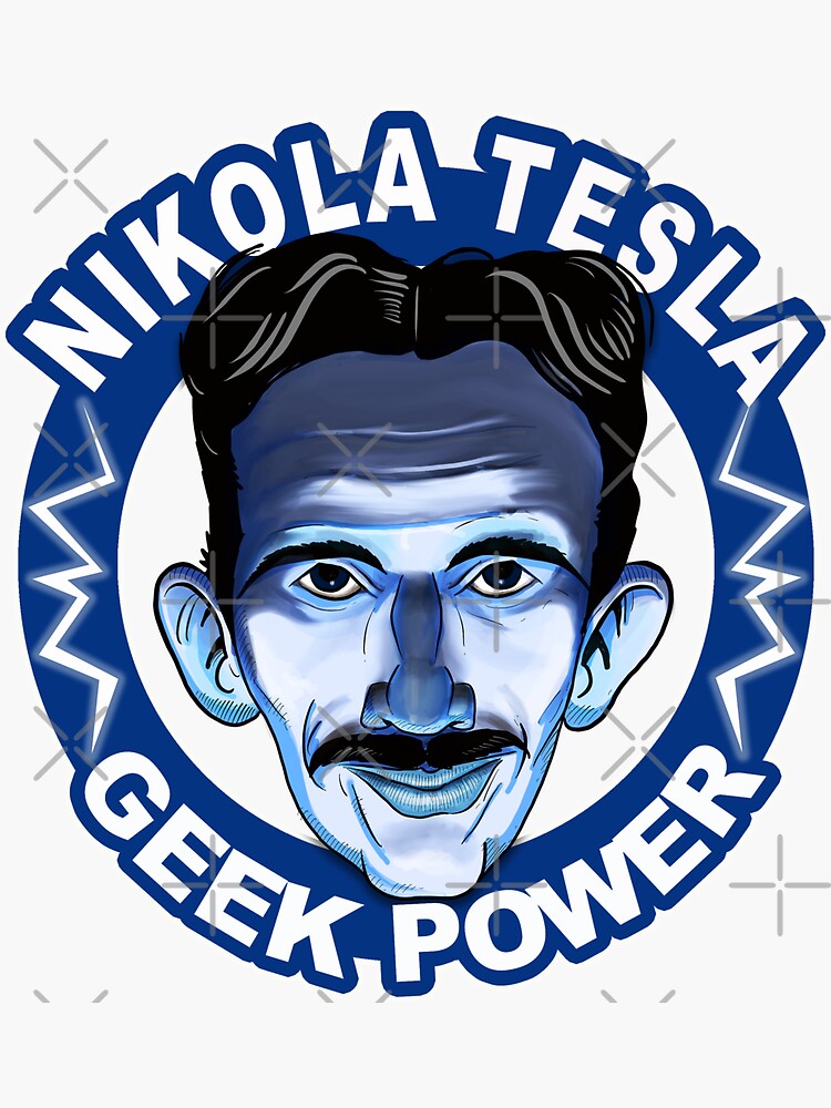 "NIKOLA TESLA - GEEK POWER" Sticker by Ice-Tees | Redbubble