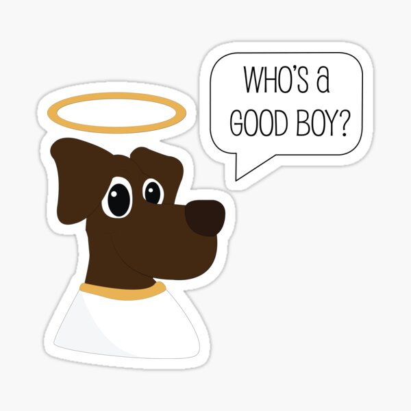 Whos A Good Boy Stickers | Redbubble