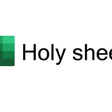 "Holy sheet. Microsoft Excel" Sticker for Sale by DoctorFlims | Redbubble