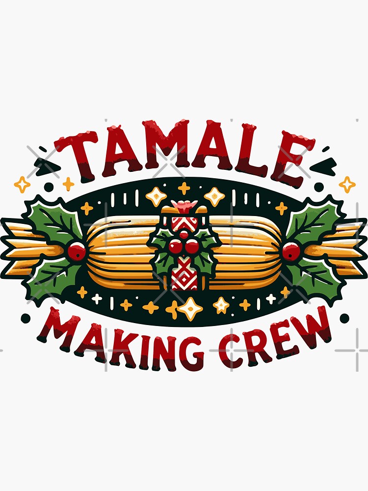 "Tamale Making Crew Christmas Tamales " Sticker for Sale by ...