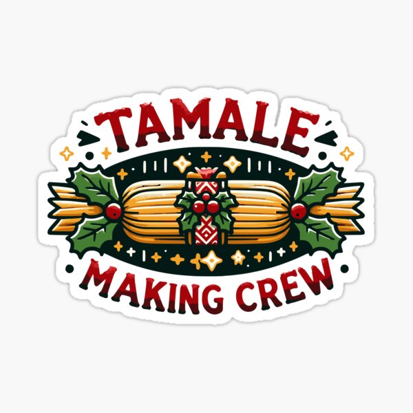 "Tamale Making Crew Christmas Tamales " Sticker for Sale by ...