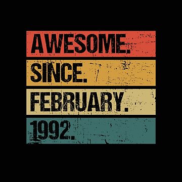 "Awesome Since February 1992 | Made In 1992 | Vintage February 1992 ...