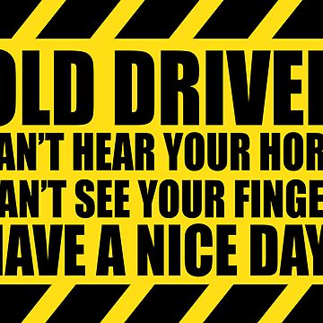 "Old Driver Warning Caution Bumper" Sticker for Sale by D4mon | Redbubble