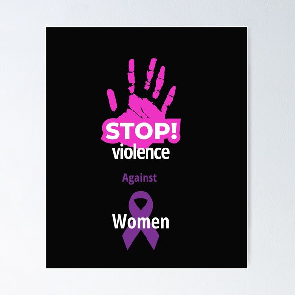 " Eliminate violence against women and stop violence" Poster for Sale ...