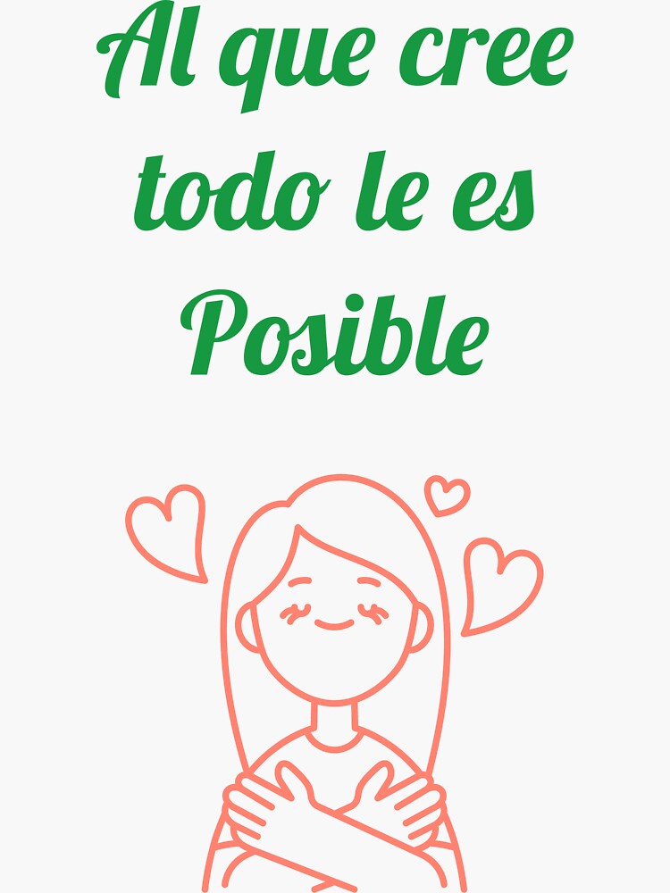 "Al que Cree, todo le es posible" Sticker for Sale by Desierto-playa ...