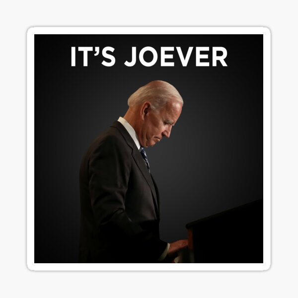 "It's Joever - Joe Biden "it's over" meme" Sticker for Sale by USA ...