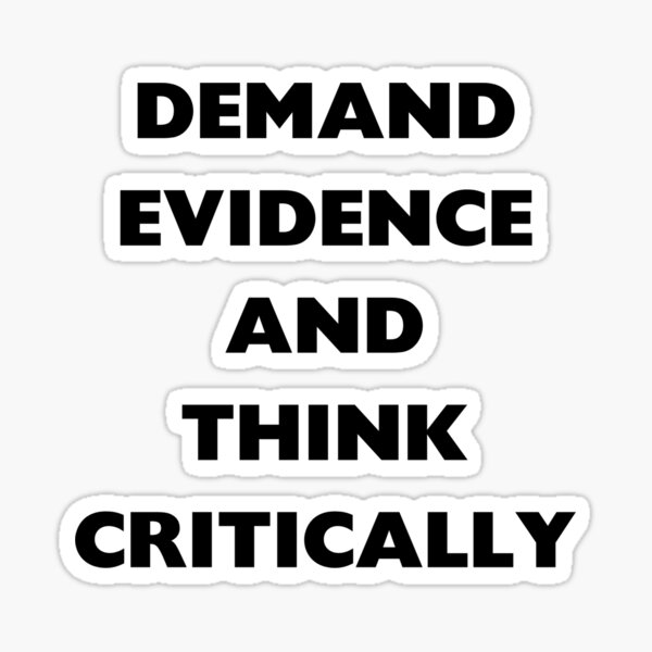 "Demand Evidence and Think Critically Science Sayings" Sticker for Sale ...
