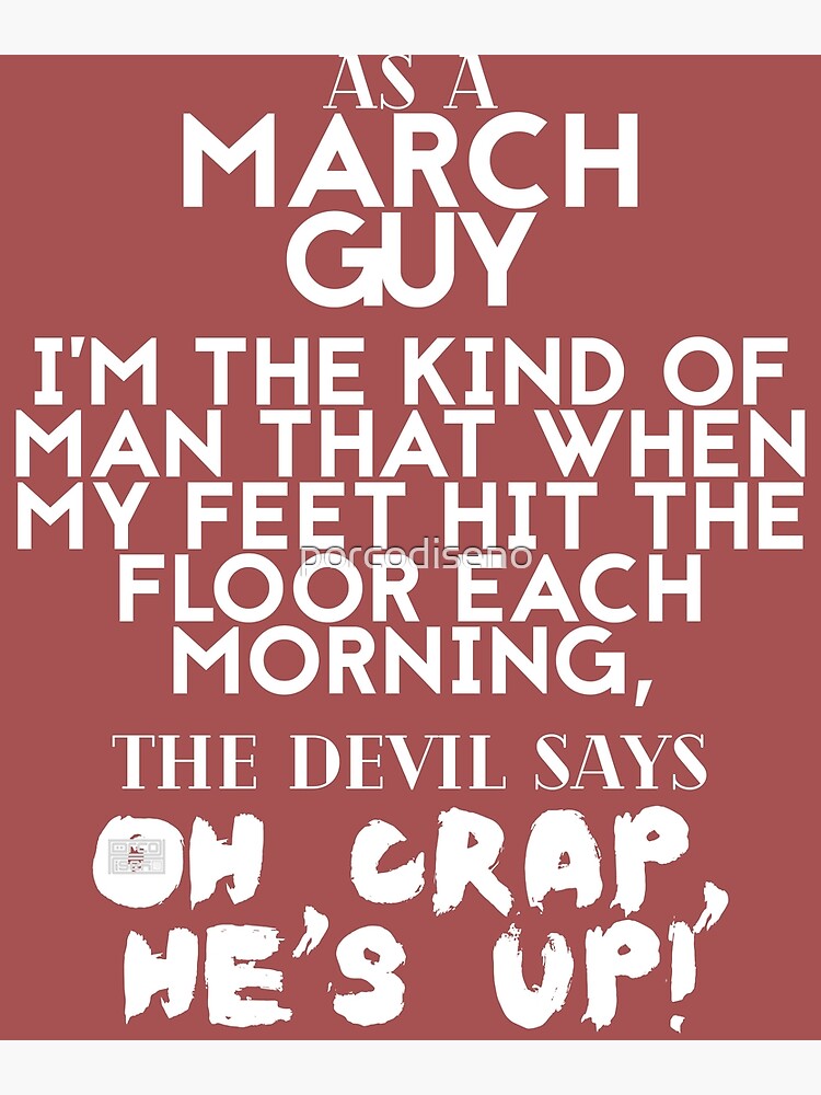 "Cool Funny MARCH Guy Man Devil Crap Birth Month" Poster for Sale by ...