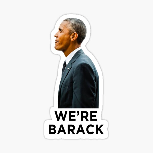 "We're Barack (transparent) - Obama "we're back" meme " Sticker for Sale by USA-Design-Inc ...