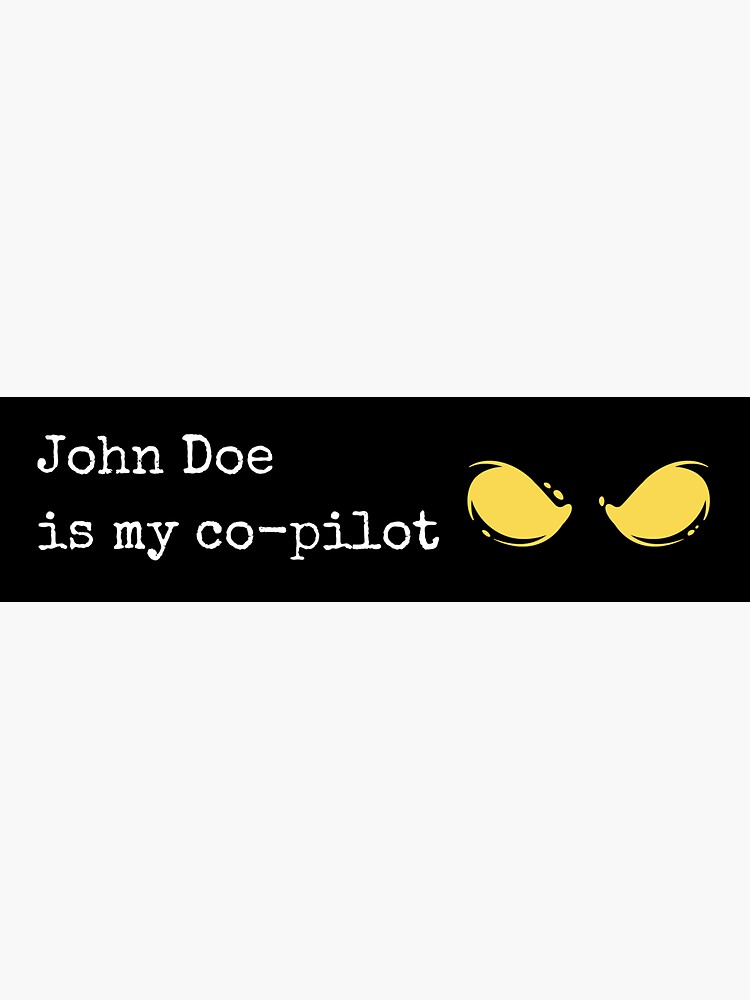 "John Doe is my co-pilot" Sticker for Sale by mlhoerauf | Redbubble