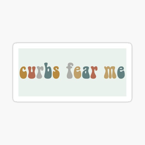 "curbs fear me mems bumper Sticker" Sticker for Sale by Doooriginals ...
