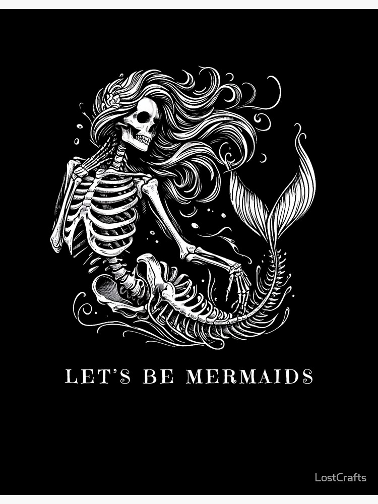 "Let's Be Mermaids - Skeleton Mermaid Design" Sticker for Sale by ...
