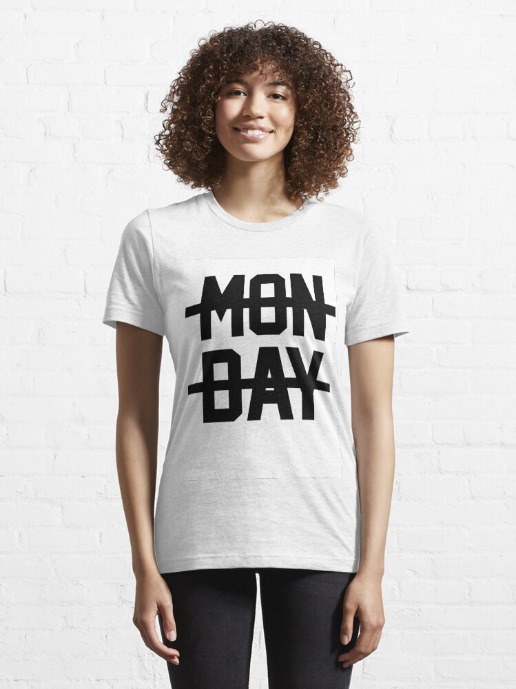 "MONDAY" T-shirt for Sale by tculture | Redbubble | womens slogan t ...