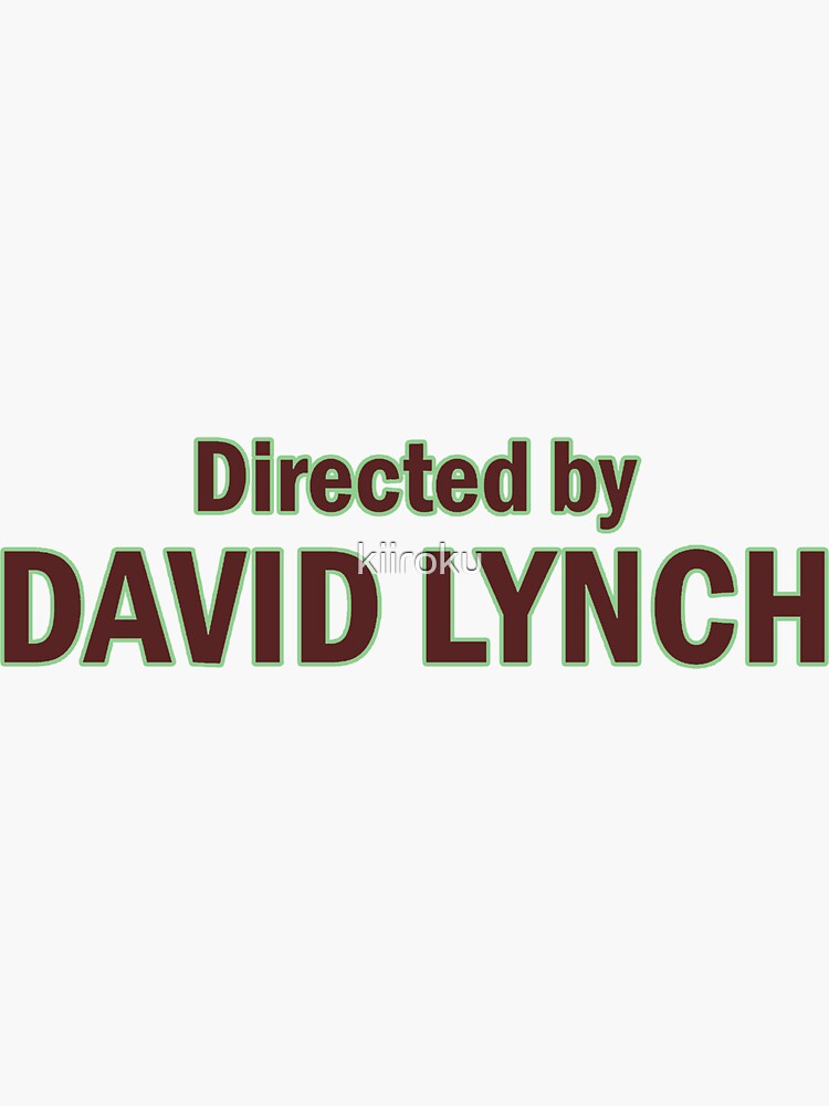 "Directed by David Lynch" Sticker by kiiroku | Redbubble
