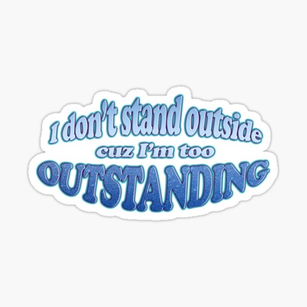"OUTSTANDING" Sticker for Sale by RadRoseRhapsody | Redbubble