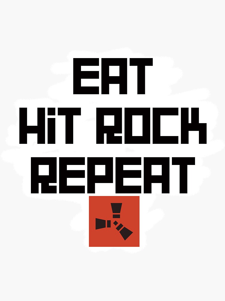 "Rust - Eat, Hit Rock, Repeat Logo " Sticker by PaulMRyan | Redbubble