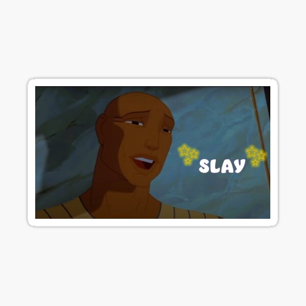 "Prince of Egypt "Slay" Meme" Sticker for Sale by Redclaw3 | Redbubble