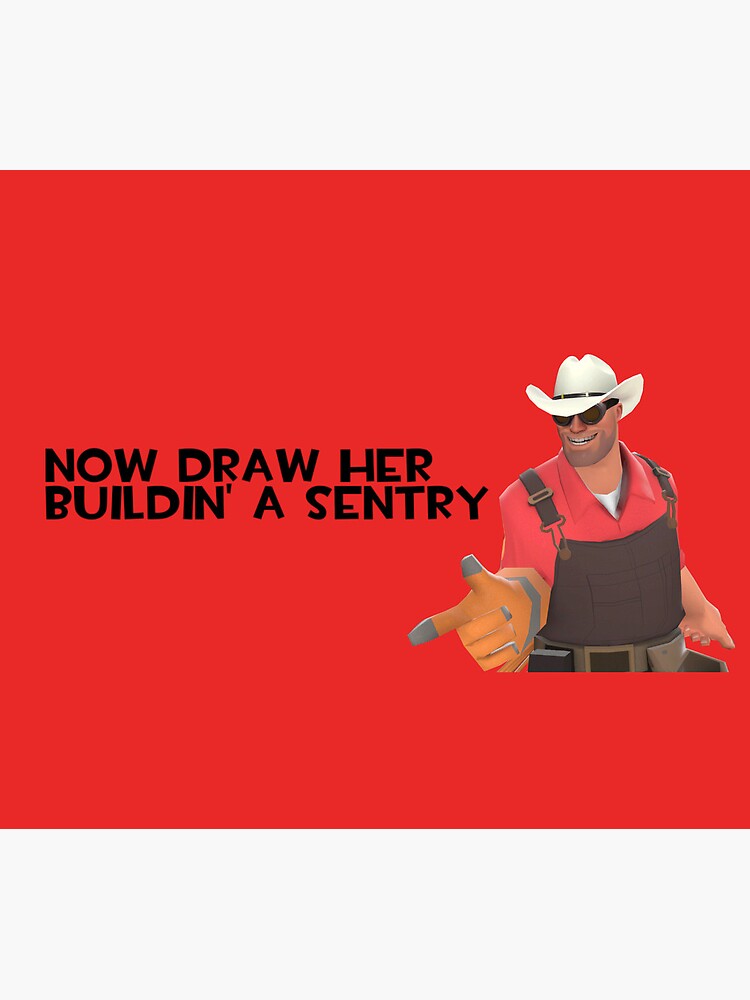 "Team Fortress 2 Engineer "Now Draw Her Buildin' A Sentry" Valve ...