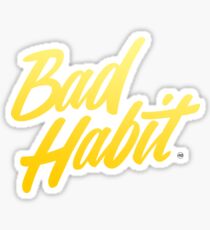 Bad Habit Stickers | Redbubble