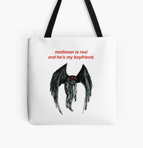 "mothman is real and he's my boyfriend." Tote Bag for Sale by ...