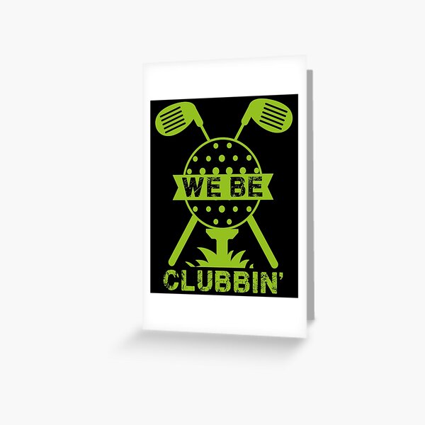 "We be clubbin | golf gifts for men | drinking games shirt | golf lover ...