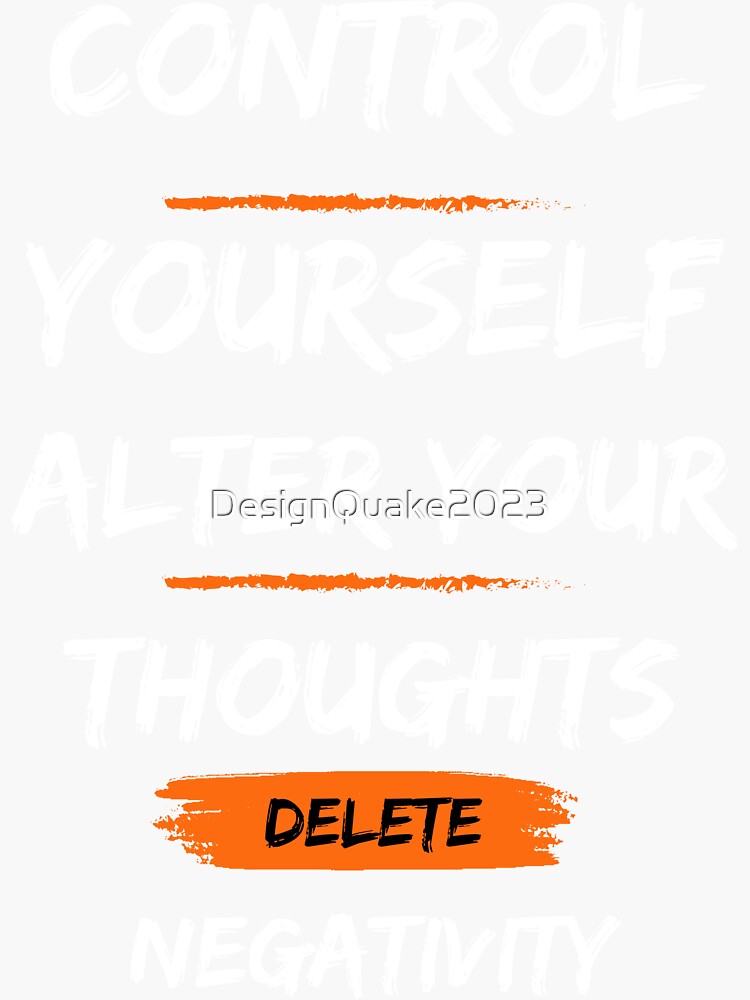 "Ctrl Alt Del Control Yourself Alter Your Thinking Delete Negativity ...