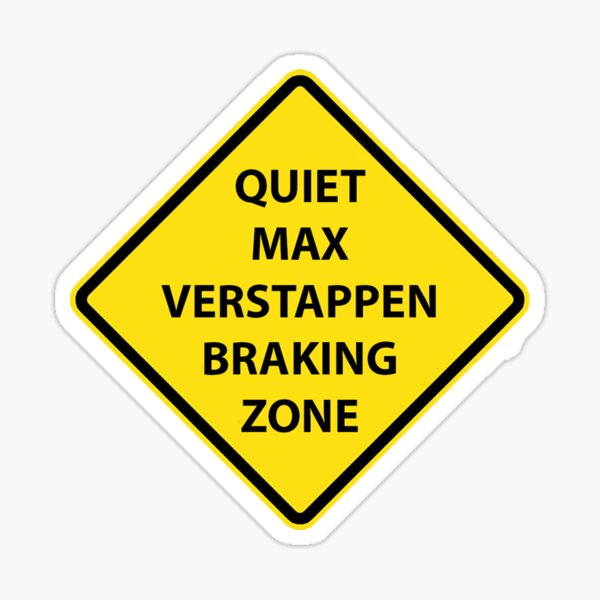 "Quiet Verstappen Braking Zone" Sticker for Sale by F1 TROLL | Redbubble
