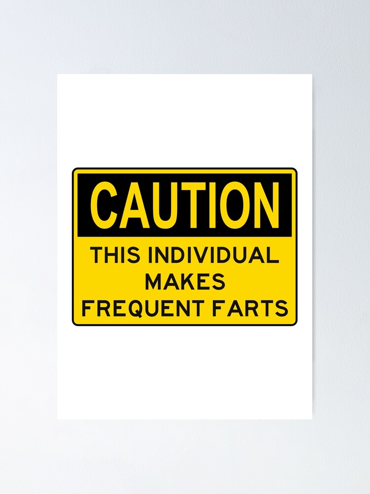 "CAUTION: FREQUENT FARTS" Poster for Sale by DUKE-LAND | Redbubble