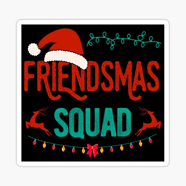 "2023 Merry Friendsmas Squad Matching Christmas Friendship" Sticker for ...