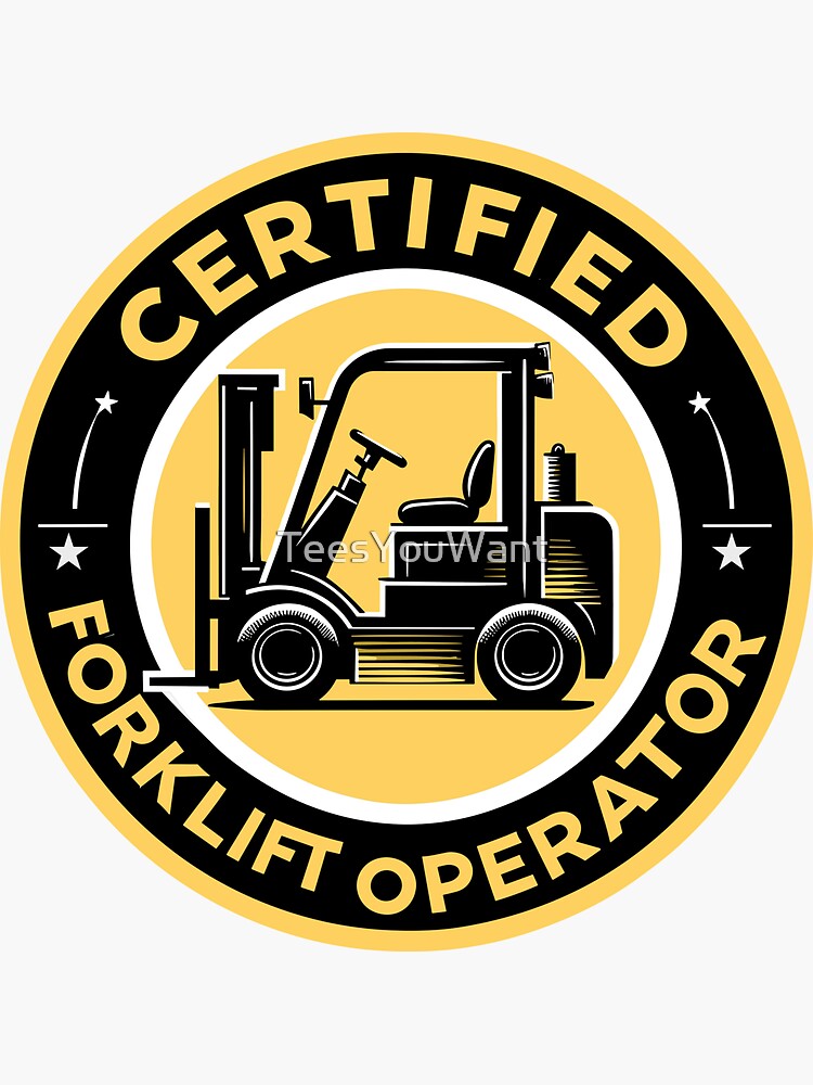 "Certified Forklift Operator" Sticker for Sale by TeesYouWant | Redbubble