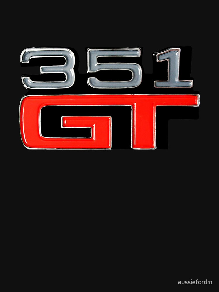 "Legendary 351 GT" T-shirt by aussiefordm | Redbubble
